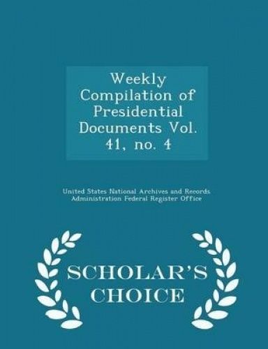 Weekly Compilation of Presidential Documents Vol. 41, No. 4 - Scholar's ...