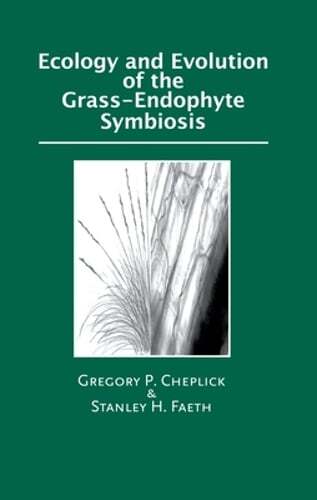 Ecology and Evolution of the Grass-Endophyte Symbiosis by Gregory P ...