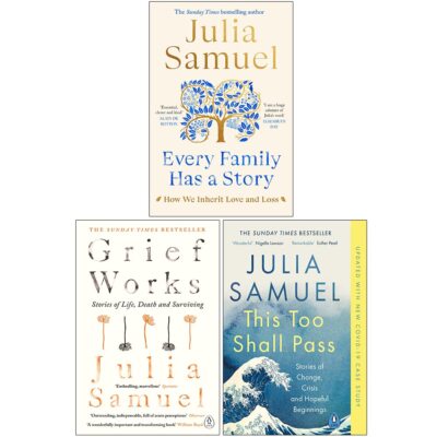 Julia Samuel Collection 3 Books Set (Every Family Has A Story, Grief ...