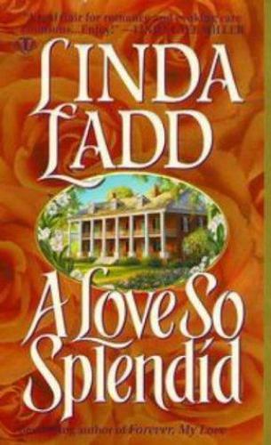 A Love So Splendid by Ladd, Linda 9780451408280| eBay