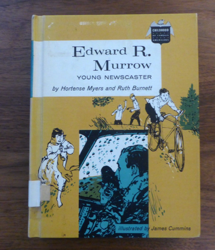 Edward R. Murrow Young Newscaster by Hortense Myers and Ruth Burnett ...