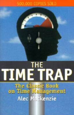 The Time Trap: The Classic Book on Time Management - Hardcover - GOOD ...