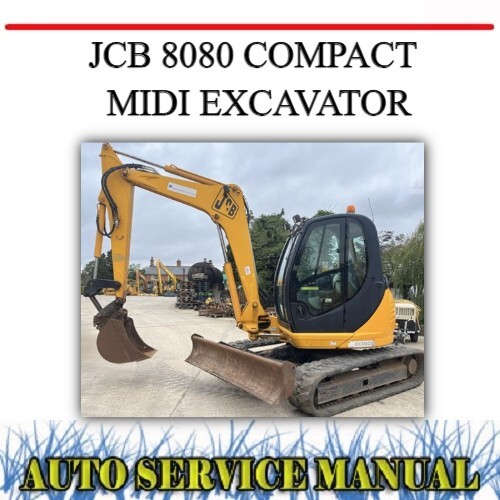 JCB 8080 COMPACT MIDI EXCAVATOR FACTORY WORKSHOP SERVICE REPAIR MANUAL ...
