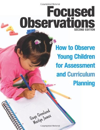 Focused Observations: How to Observe Young Children for Assessment and ...