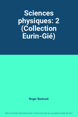 Sciences physiques: 2 (Collection Eurin-Gie) de Roger Bautrant | eBay