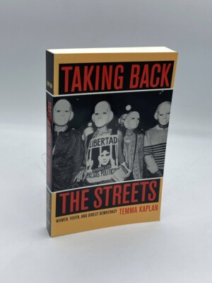 Taking Back the Streets Women, Youth, and Direct Democracy | eBay