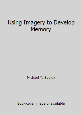 Using Imagery to Develop Memory by Michael T. Bagley | eBay