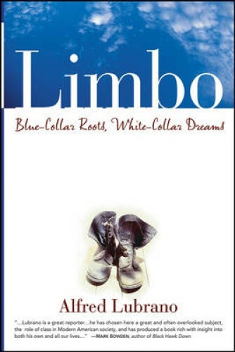 Limbo: Blue-Collar Roots, White-Collar Dreams by Lubrano, Alfred ...
