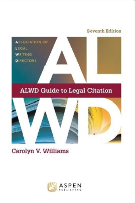 Carolyn V Williams Alwd Guide to Legal Citation (Spiral Bound) Aspen ...