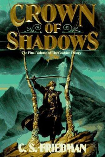 Crown of Shadows : The Final Volume of the Coldfire Trilogy by C. S ...