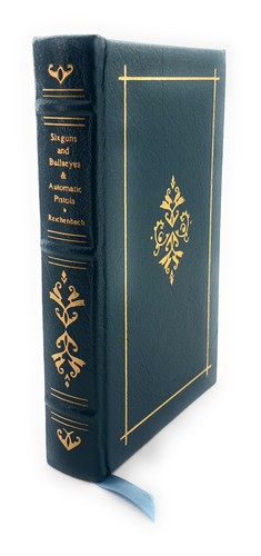 Sixguns and Bullseyes and Automatic Pistol Marksmanship William ...