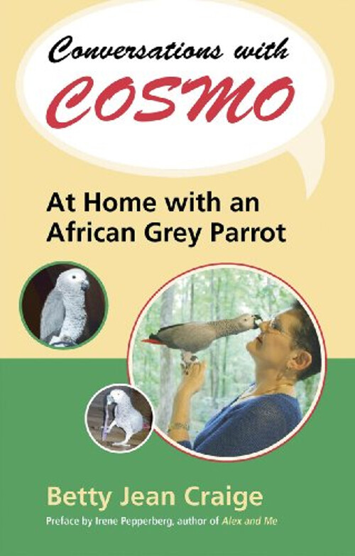 Conversations with Cosmo : At Home with an African Grey Parrot Pa ...