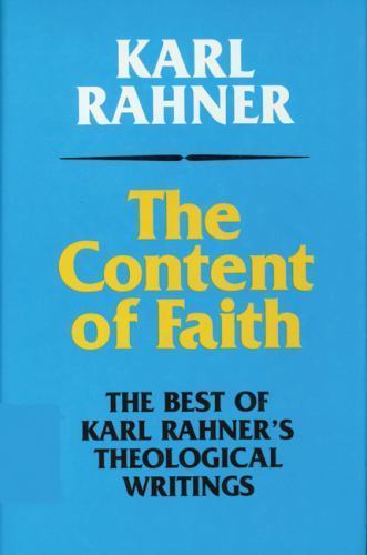 Content of Faith : The Best of Karl Rahner's Theological Writings by ...