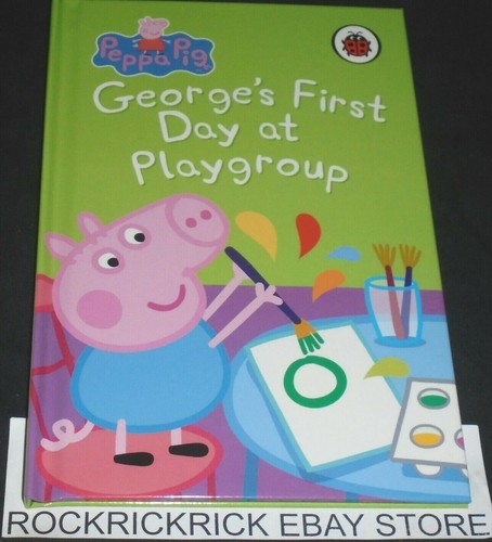PEPPA PIG BOOK HARDCOVER GEORGE'S FIRST DAY AT PLAYGROUP (BRAND NEW ...