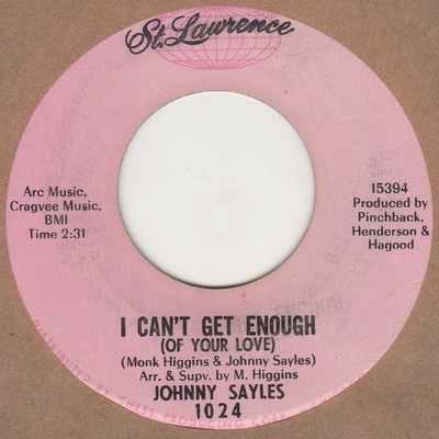 Johnny Sayles I Can't Get Enough St Lawrence 1024 Soul Northern Motown ...