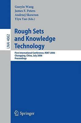 Rough Sets and Knowledge Technology: First International Conference, RSKT 2006, Chongquing ...
