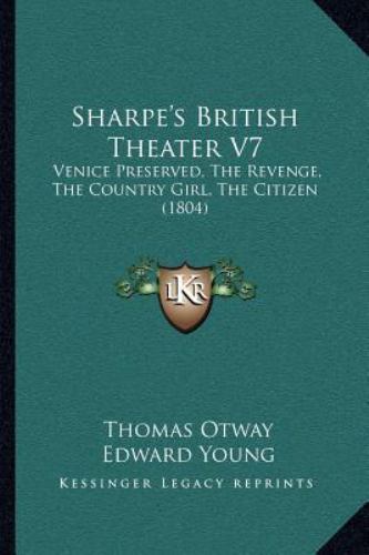 Sharpe's British Theater V7 : Venice Preserved, the Revenge, the ...