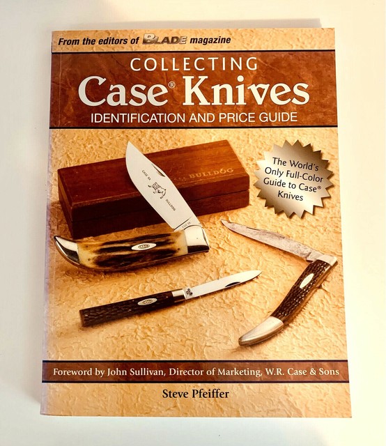 Collecting Case Knives : Identification and Price Guide by Steve ...