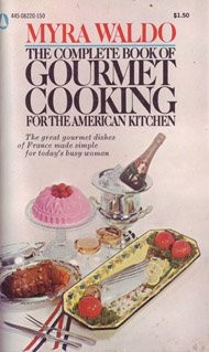 The complete book of gourmet cooking for the American kitchen. | eBay