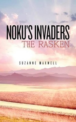 Noku's Invaders: The Rasken by Suzanne Maxwell (English) Paperback Book ...
