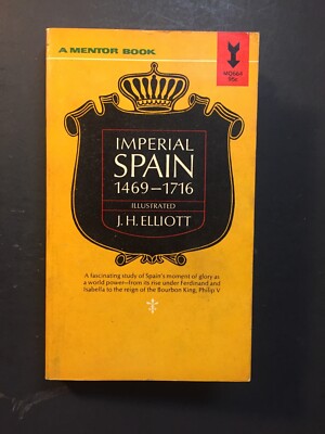 IMPERIAL SPAIN 1469-1716 elliott PAPERBACK | eBay