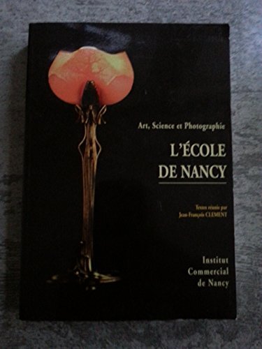 Art, Science et photographie - L'ecole de Nancy, Jean Francois Clement ...