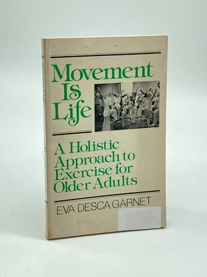 Movement is Life A Holistic Approach to Exercise for Older Adults | eBay