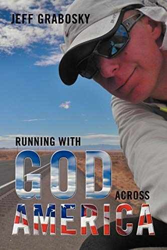 Running With God Across America - Paperback, by Grabosky Jeff - Good ...