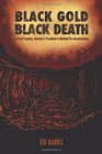 BLACK GOLD, BLACK DEATH:: IN COAL COUNTRY, AMERICA'S By Ed Rabel ...