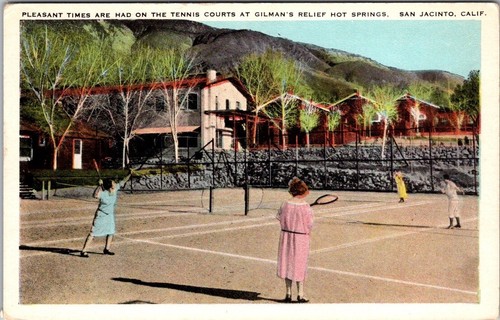 Vintage Postcard TENNIS COURTS GILMAN'S RELIEF HOT SPRINGS, SAN JACINTO ...