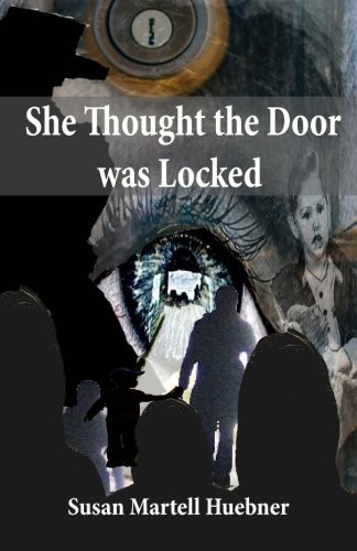 SHE THOUGHT THE DOOR WAS LOCKED By Martell Susan Huebner **BRAND NEW ...