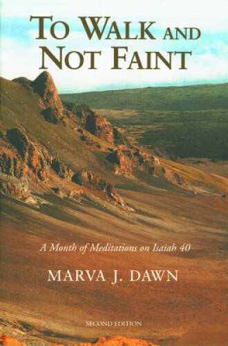 To Walk and Not Faint: A Month of Meditations on Isaiah 40 - VERY GOOD ...