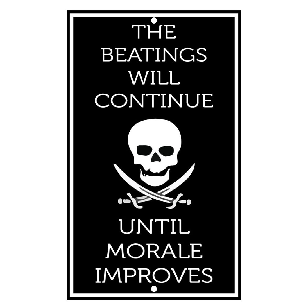 The Beatings Will Continue Until Morale Improves Novelty Funny Metal the-beatings-will-continue-until-morale-improves-novelty-funny-metal