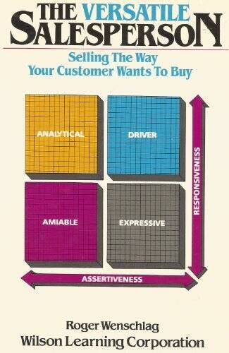 The Versatile Salesperson: Selling the Way Your Customer Wants to Buy ...