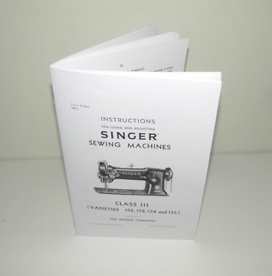 Using & Adjusting Manual, Singer Sewing Machines Class 111 152 153 1 54 ...