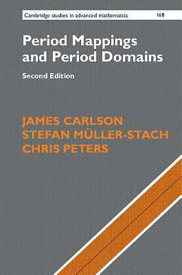 Cambridge Studies in Advanced Mathematics Ser.: Period Mappings and ...