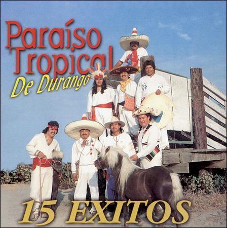 15 Exitos by Paraiso Tropical de Durango (CD, Aug-1999, Sony Music ...