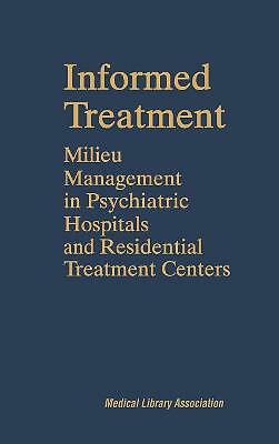 Informed Treatment: Milieu Management in Psychiatric Hospitals and ...