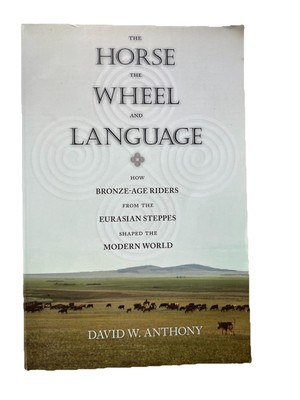 The Horse The Wheel And Language By David W Anthony SC2007 | eBay