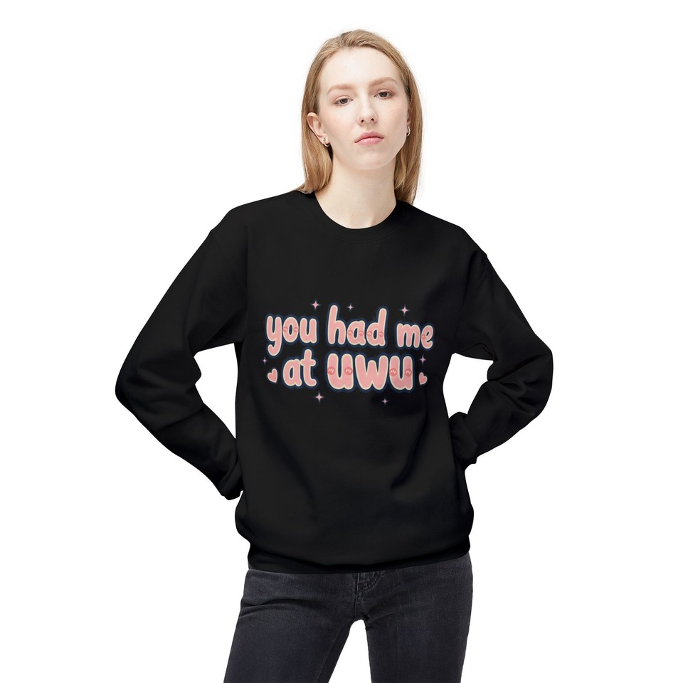 You Had Me At Uwu Sweatshirt | Unisex Fleece Crewneck | Valentines Day ...
