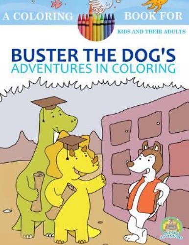 Buster the Dog's Adventures in Coloring: 20 Amazingly Imaginary Fun ...