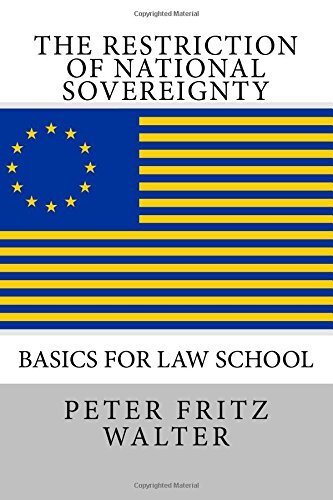 The Restriction of National Sovereignty: Basics for Law School: Volume ...