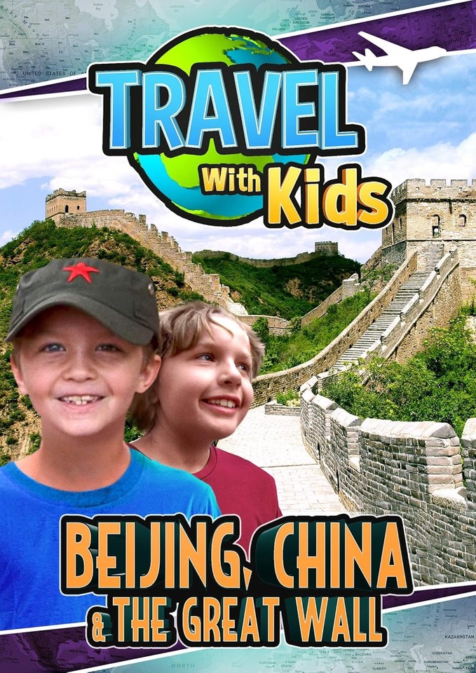 Travel With Kids: Beijing, China & The Great Wall (DVD) Jeremy Simmons ...