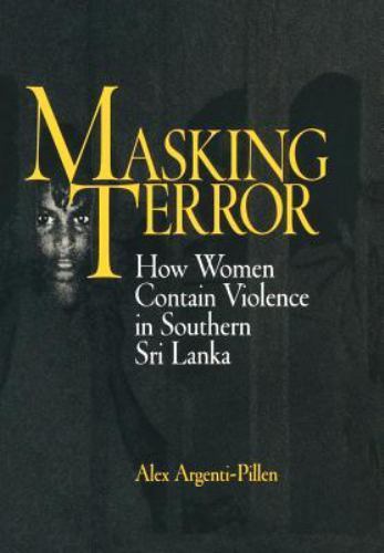 The Ethnography of Political Violence Ser.: Masking Terror : How Women ...