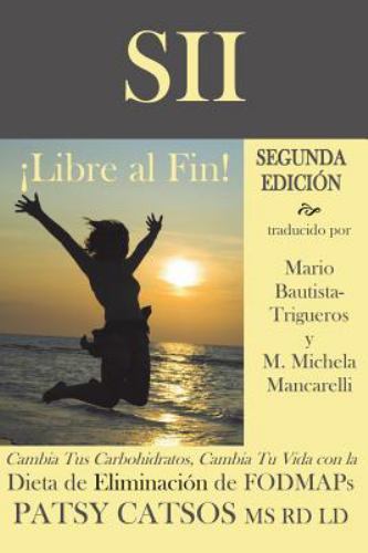 SII-¡Libre Al Fin! Segunda Edición : Cambia Tus Carbohidratos, Cambia ...