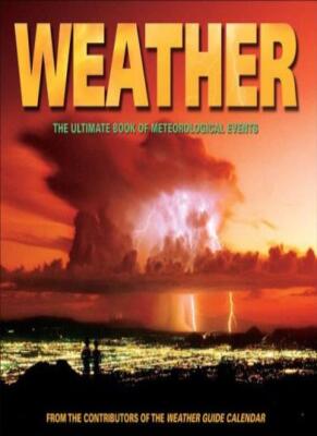 Weather: The Ultimate Book of Meteorological Events By LLC Andre ...