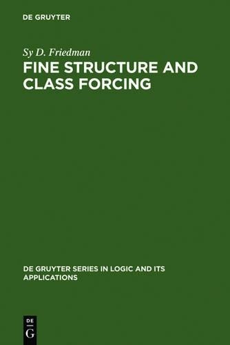 Sy D. Friedman Fine Structure and Class Forcing (Gebundene Ausgabe) (US ...