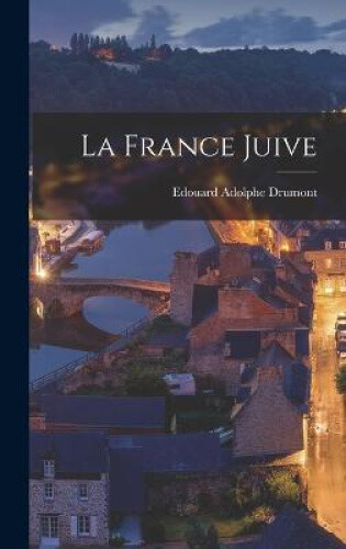La France juive [French] by Drumont, Edouard Adolphe NEUF | eBay