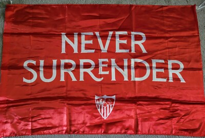 Sevilla FC Flag "Never Surrender" | eBay