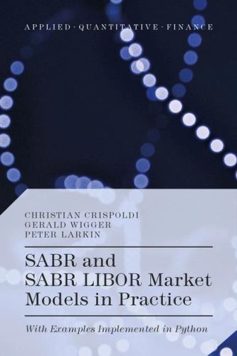 Applied Quantitative Finance Ser.: SABR and SABR LIBOR Market Models in ...